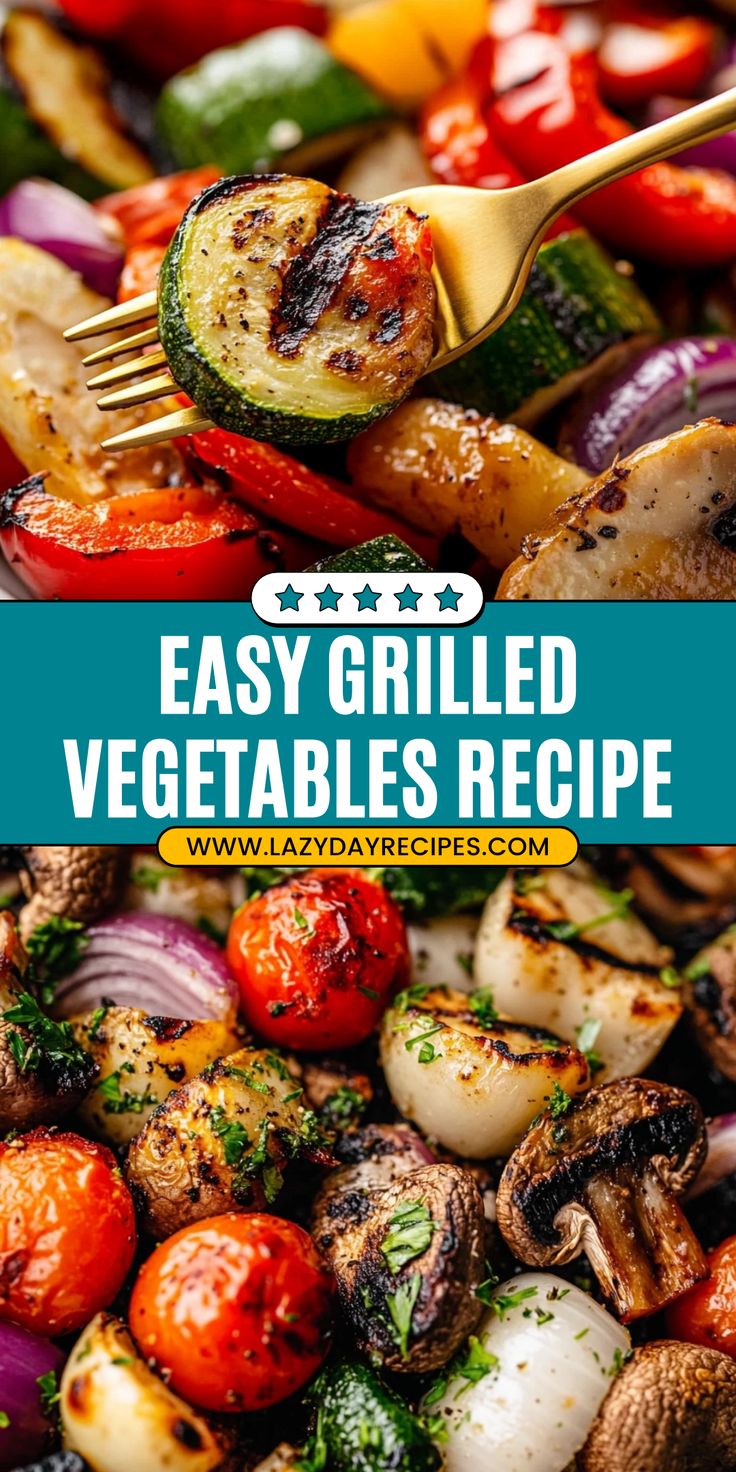 The Best Grilled Vegetables Recipe - LazyDayRecipes